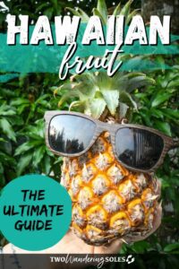 17 Hawaiian Fruits You Must Try (+ how to eat them!)