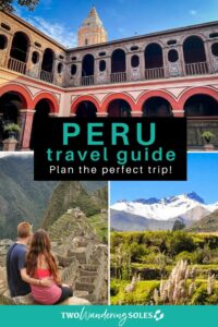 Peru Travel Guide | Two Wandering Soles