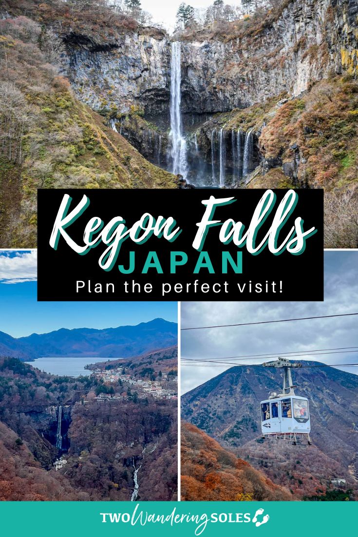 Ultimate Guide to Visiting Kegon Falls in Nikko, Japan | Two Wandering ...